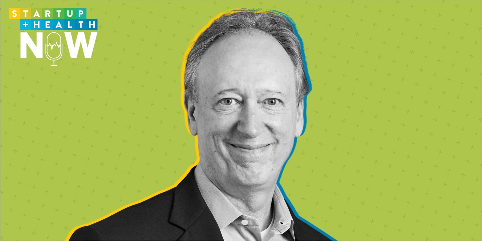 Why Jon Miller, Former CEO at AOL and IAC, Joined StartUp Health’s ...